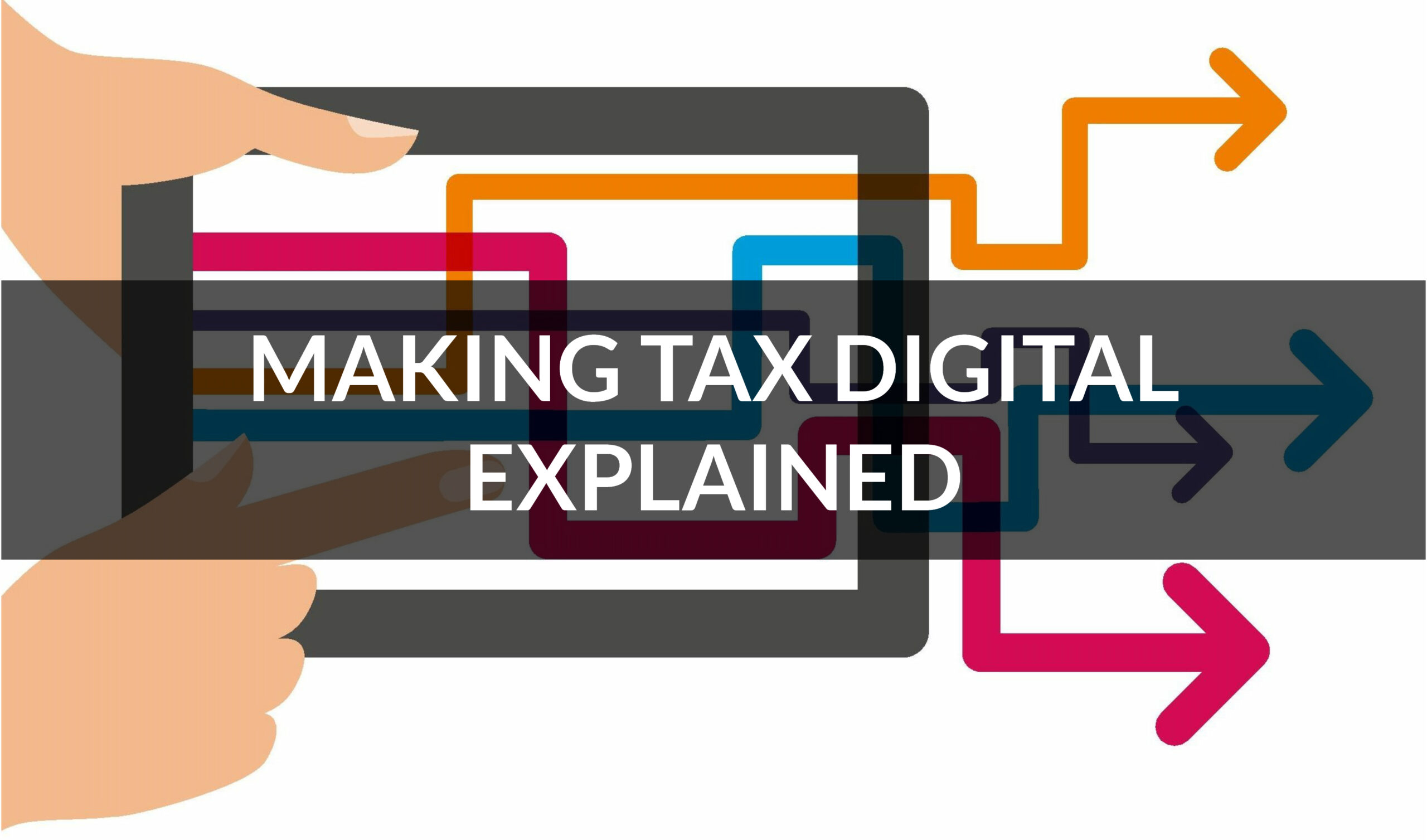 Making Tax Digital Explained - Key Digital | Managed Services Provider